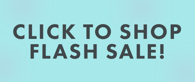 Click To Shop Flash Sale!